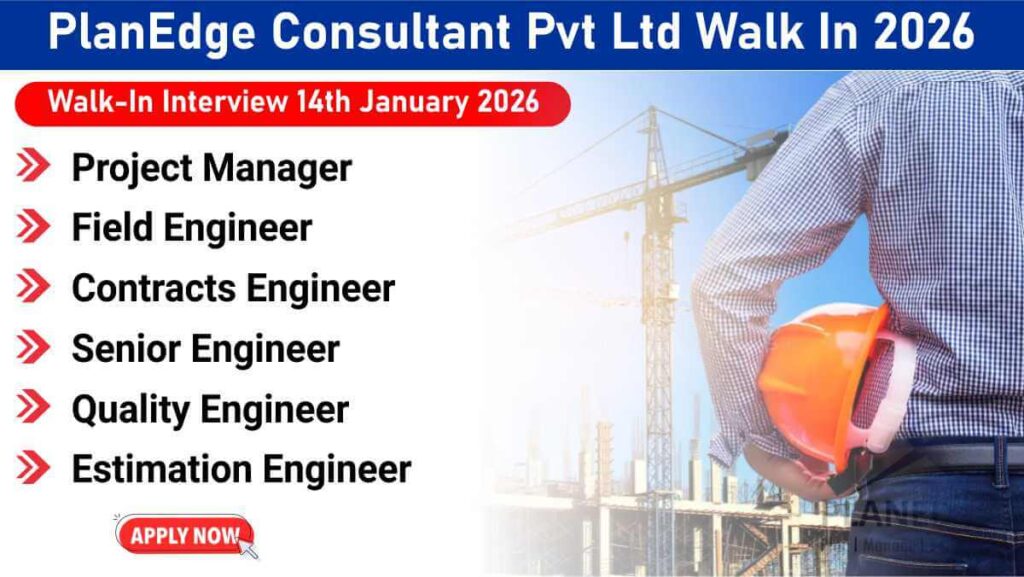 PlanEdge Consultant Pvt Ltd Walk In 2026 | Hiring PM, Senior Engineer ...